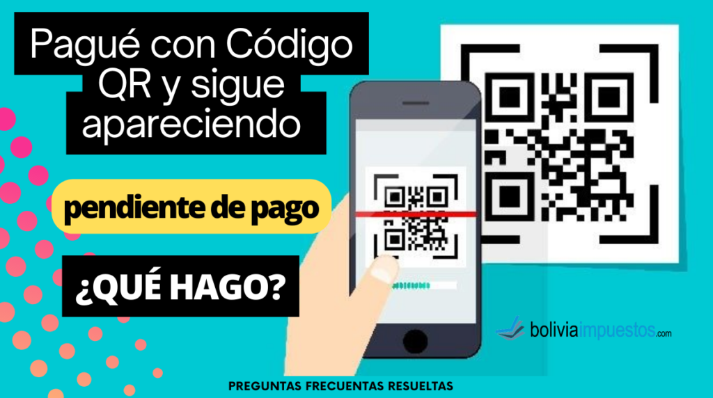 Pagué con Código QR y sigue apareciendo pendiente de pago, ¿Qué hago?